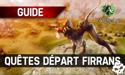 Guide ArcheAge : Quêtes de départ Firran