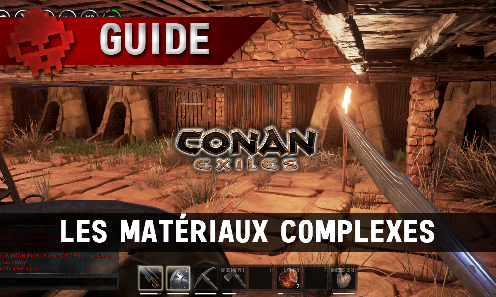 Guide Conan Exiles - Artisanat : fabriquer les matériaux complexes