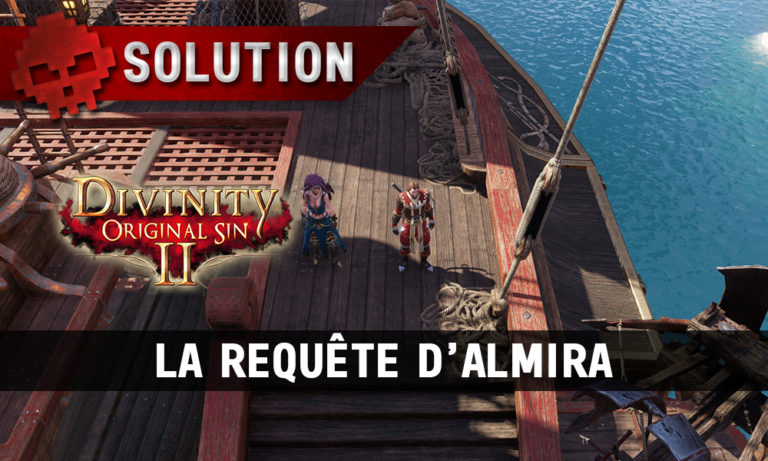 Soluce Divinity: Original Sin 2 - La Requête d'Almira