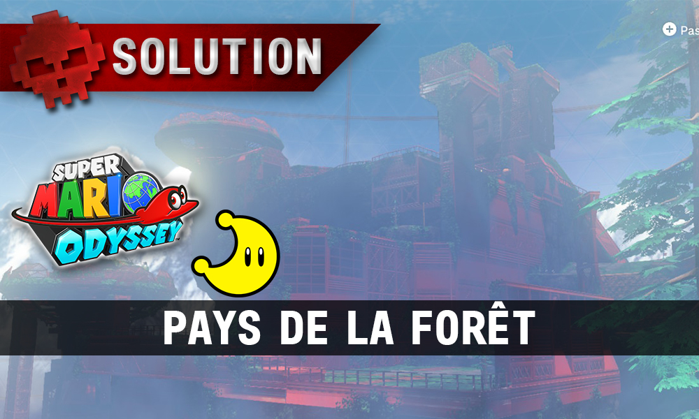 Soluce Super Mario Odyssey - Les Lunes - Pays de la Forêt
