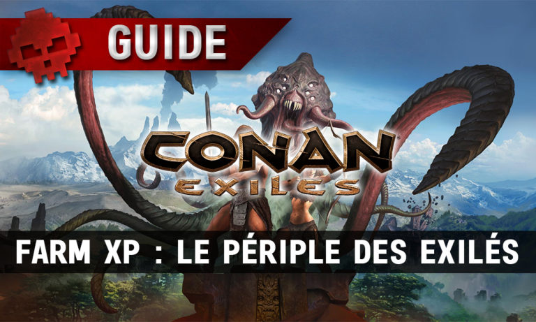 Guide Conan Exiles - Farm XP : Le Périple des exilés