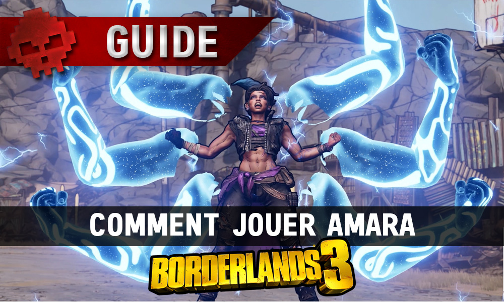 Guide Borderlands 3 - Comment jouer Amara, la Sirène brutasse