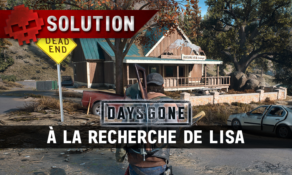 Soluce Days Gone - À la recherche de Lisa