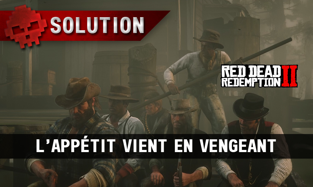 Soluce Red Dead Redemption 2 - L'appétit vient en vengeant