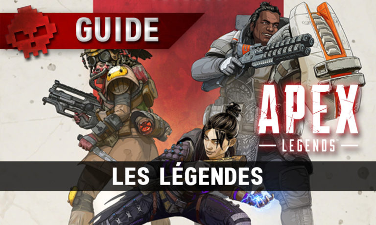 Guide Apex Legends - Les Légendes